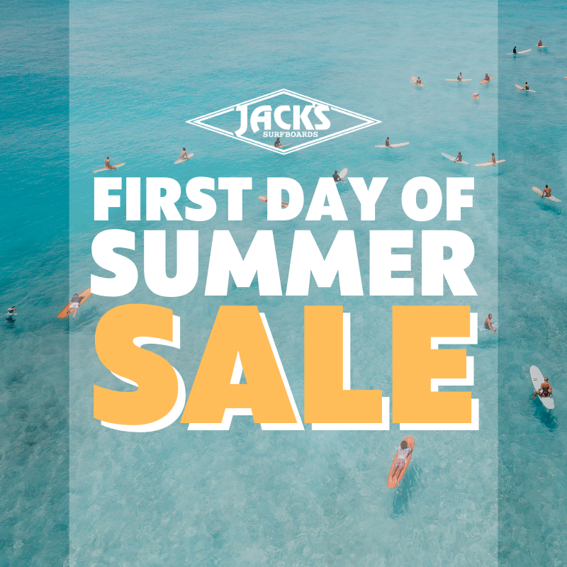 First Day of Summer Sale 2023 – Jack's Surfboards